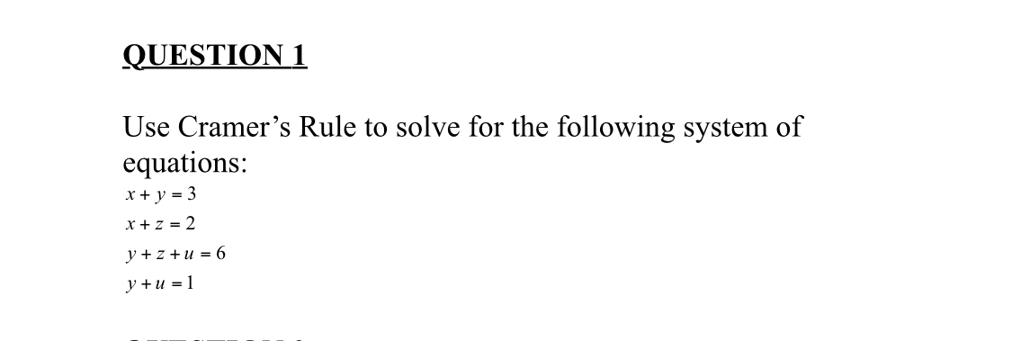 Solved QUESTION 1Use Cramer's Rule to solve for the | Chegg.com