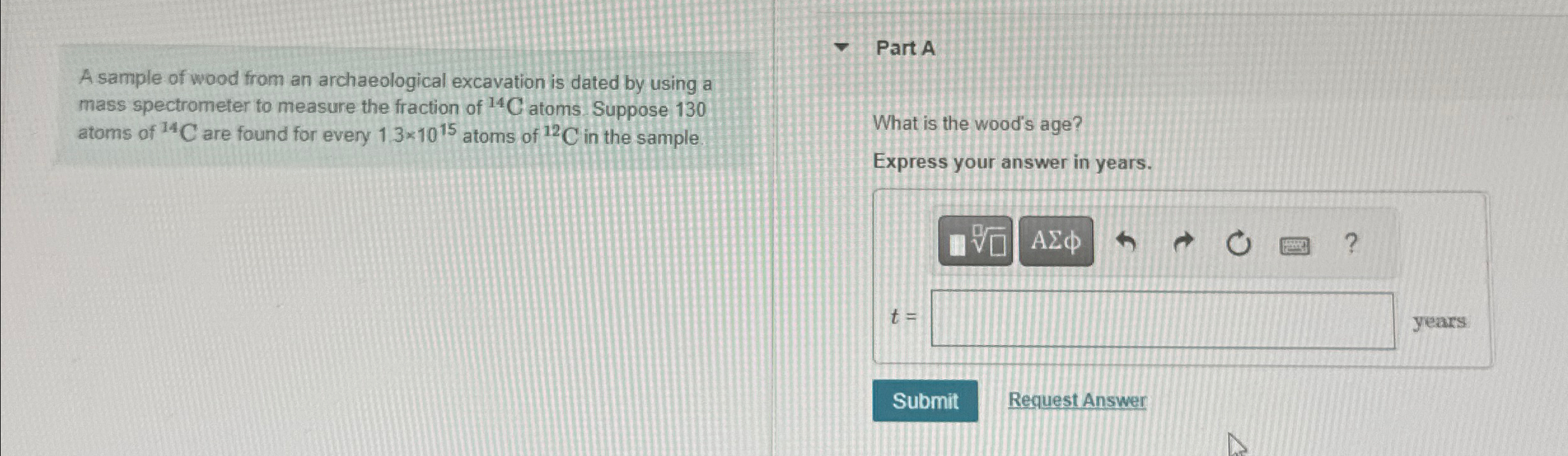 Solved A sample of wood from an archaeological excavation is | Chegg.com