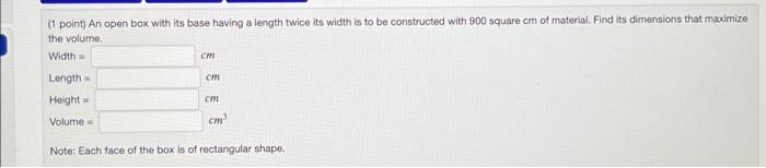 Solved (1 point) An open box with its base having a length | Chegg.com