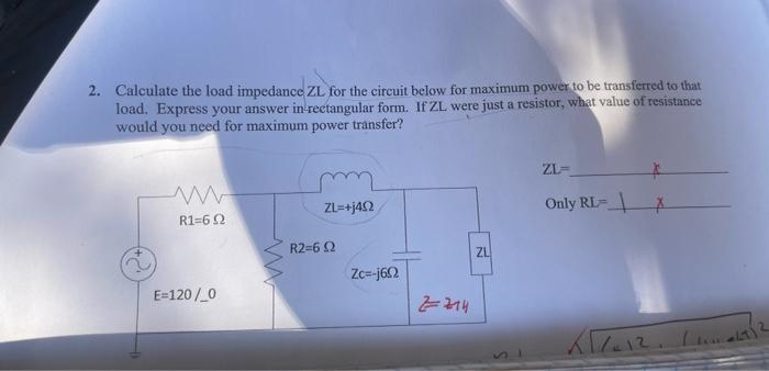Solved 2. Calculate the load impedance ZL for the circuit | Chegg.com