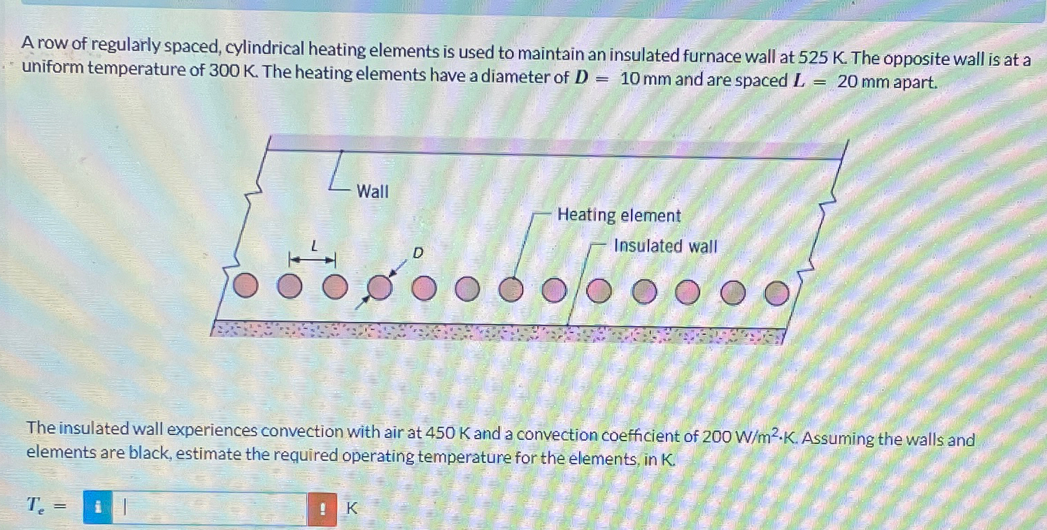 A row of regularly spaced, cylindrical heating | Chegg.com