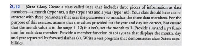 Solved 8 12 Date Class Create A Class Called Date That