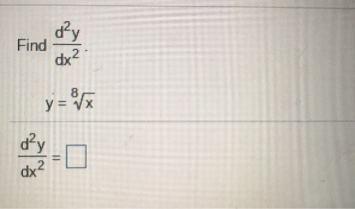 Solved dy Find dx2 8 Vx y = d2y dx2 | Chegg.com