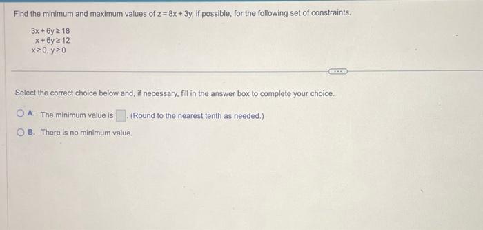 Solved Find the minimum and maximum values of z=8x+3y, if | Chegg.com