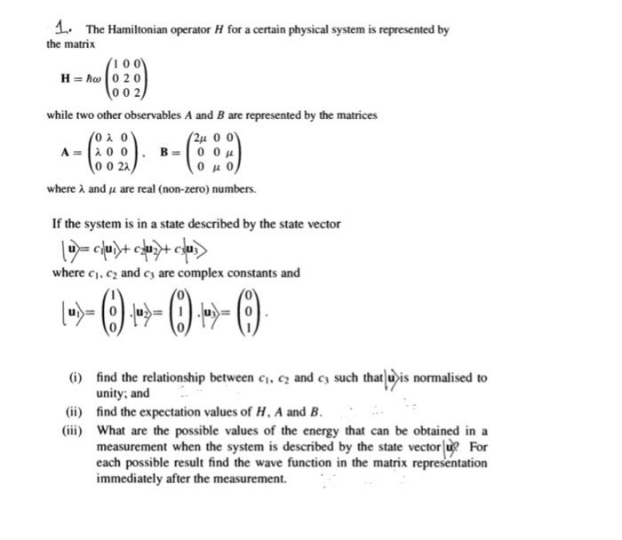 Solved 1. The Hamiltonian operator H for a certain physical | Chegg.com