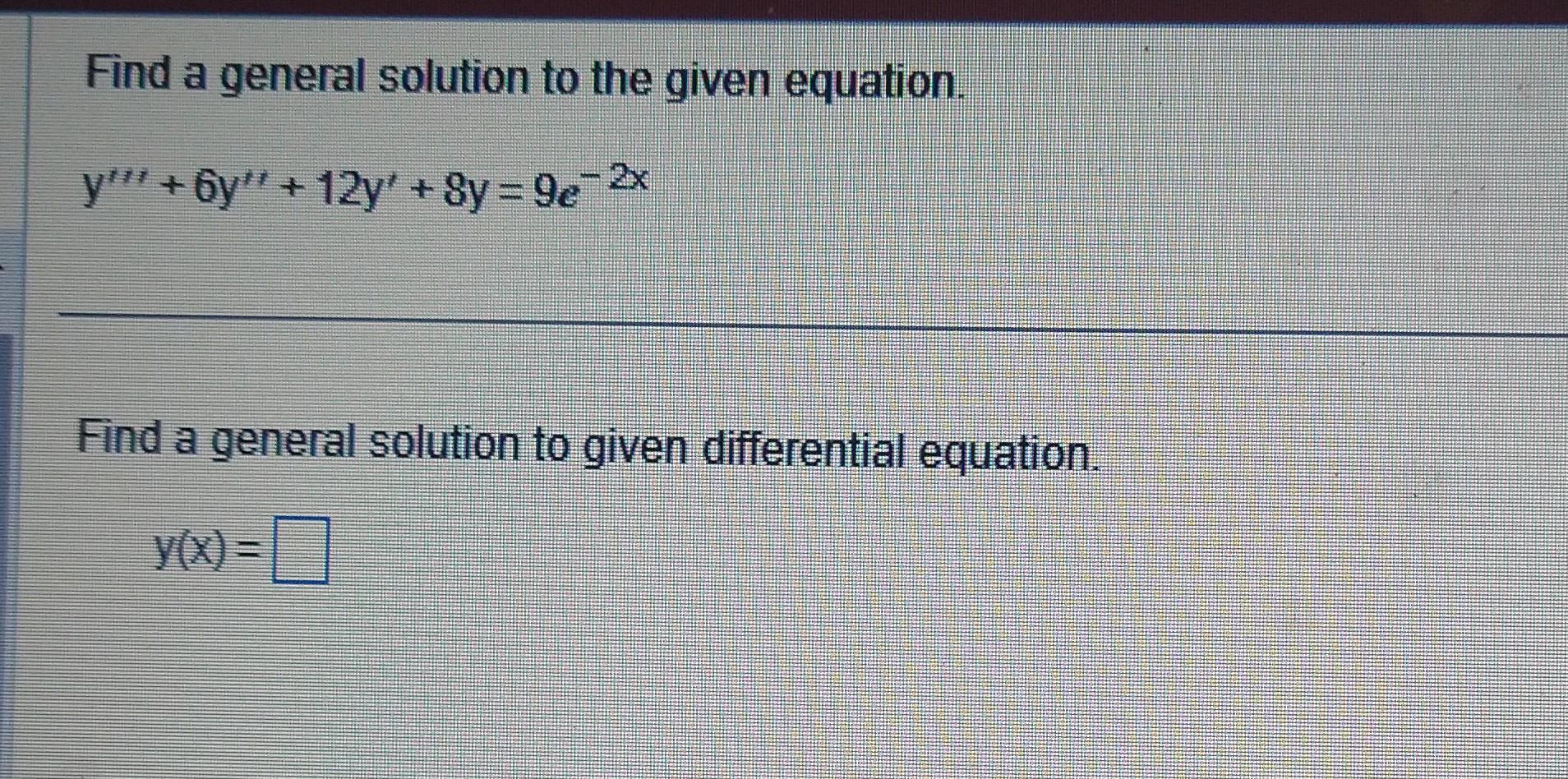Solved Find a general solution to the given equation. | Chegg.com