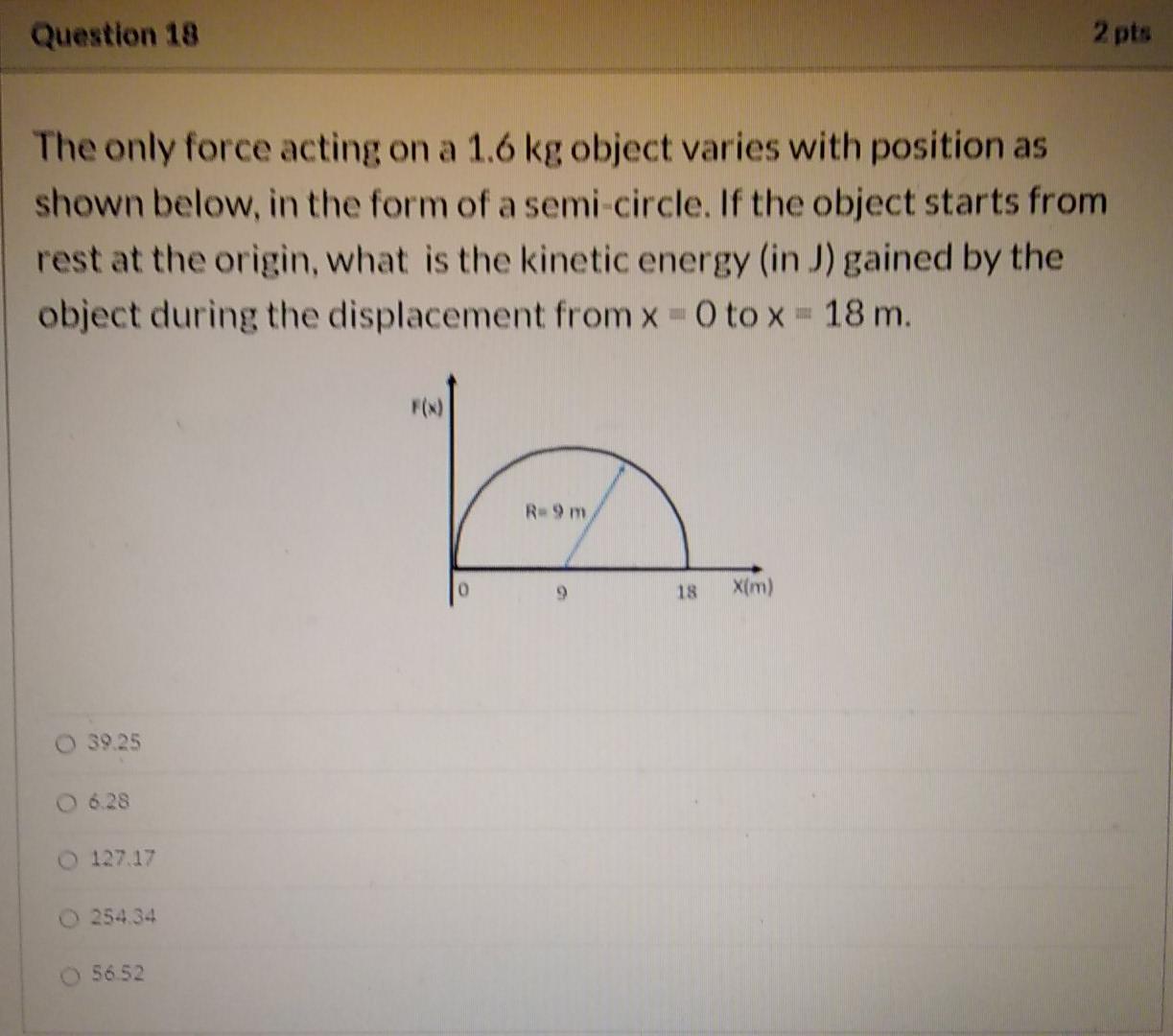 Solved Question 18 2 Pts The Only Force Acting On A 1 6 Kg
