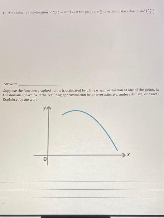Solved 1. Use a linear approximation of ) = sin(x) at the | Chegg.com