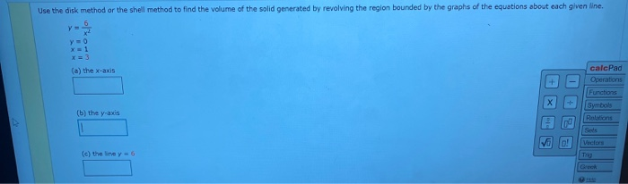 Solved Use the disk method or the shell method to find the | Chegg.com