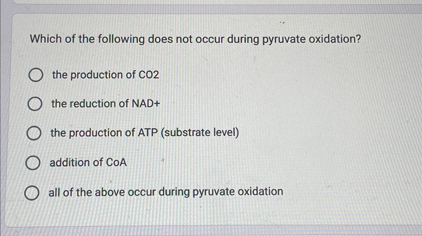 Solved Which of the following does not occur during pyruvate | Chegg.com
