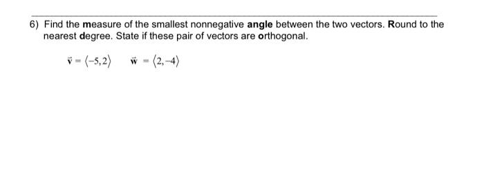 Solved 6) Find the measure of the smallest nonnegative angle | Chegg.com