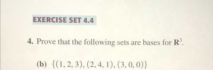 Solved 4. Prove that the following sets are bases for R3. | Chegg.com