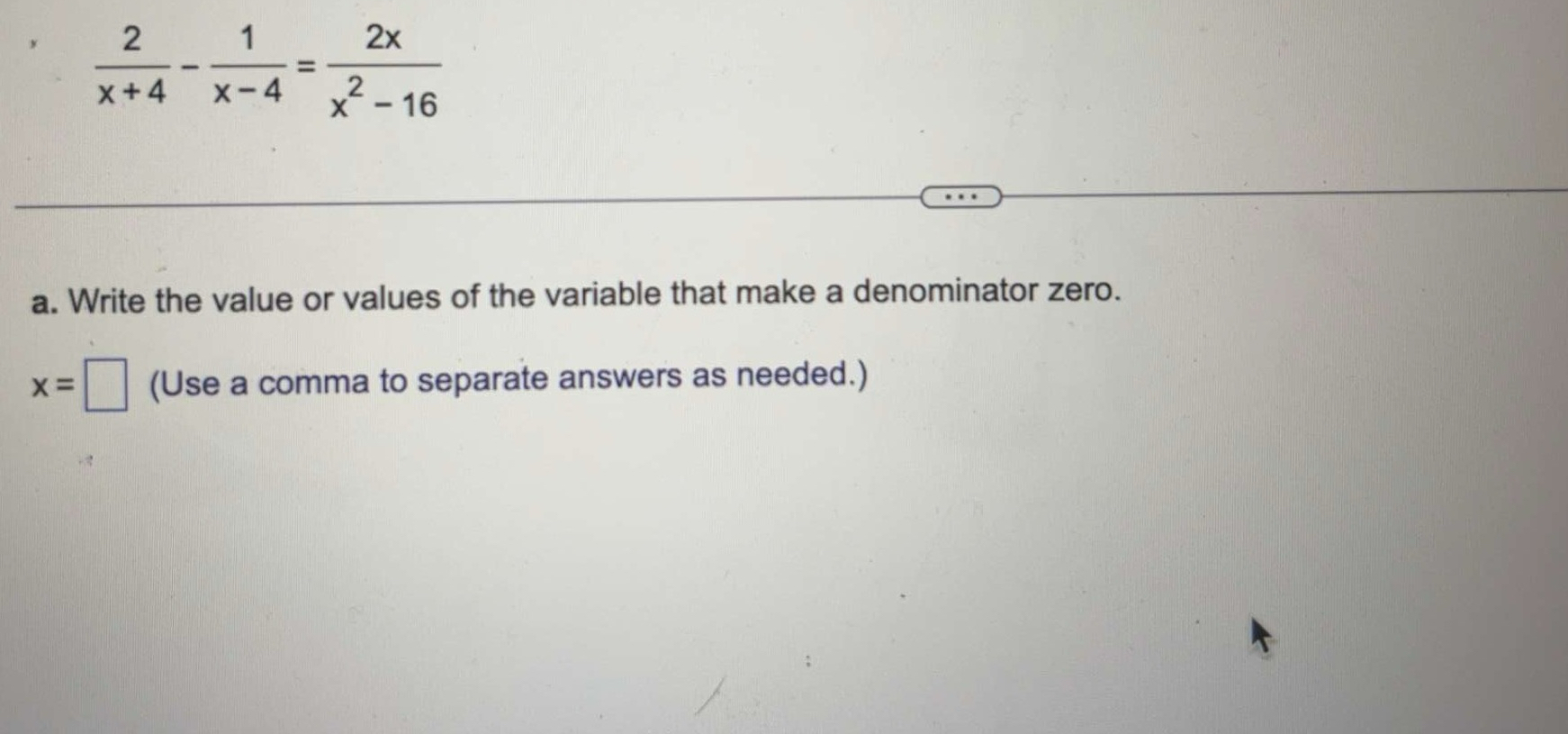 Solved 2x+4-1x-4=2xx2-16a. ﻿Write the value or values of the | Chegg.com