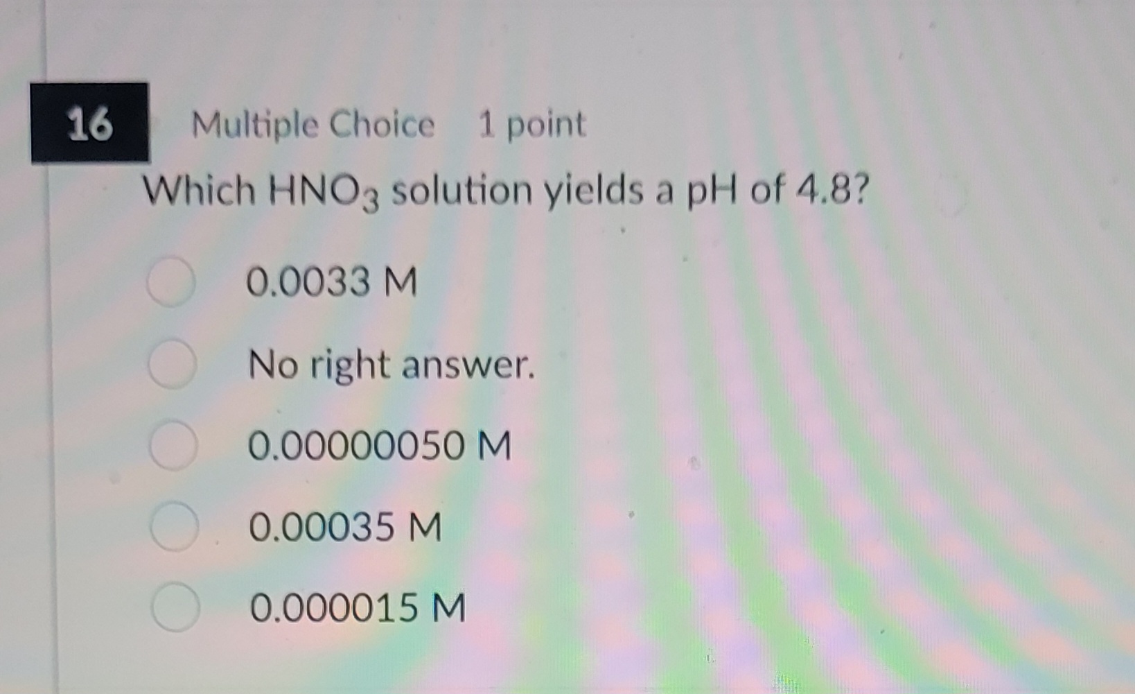 Solved 16Which \( \mathrm{HNO}_{3} \) ﻿solution yields a pH | Chegg.com