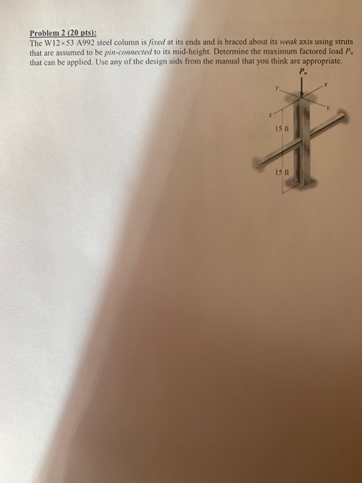 Solved Problem 2 (20 pts): The W12x53 A992 steel column is | Chegg.com