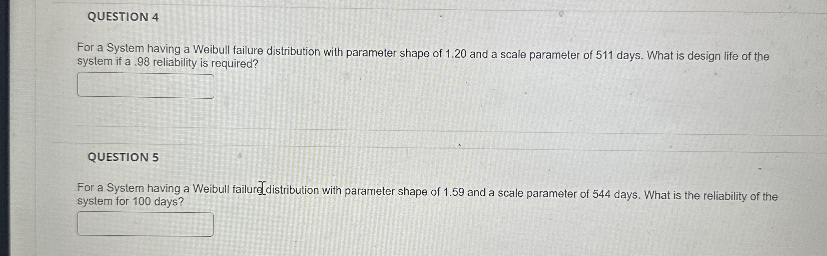 Solved QUESTION 4For a System having a Weibull failure | Chegg.com