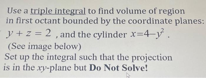 Solved Use a triple integral to find volume of region in | Chegg.com