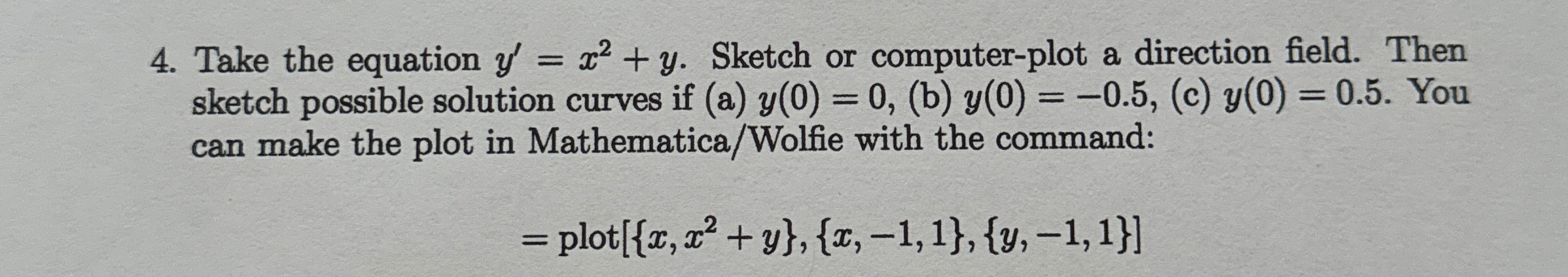Solved Take the equation y'=x2+y. ﻿Sketch or computer-plot a | Chegg.com