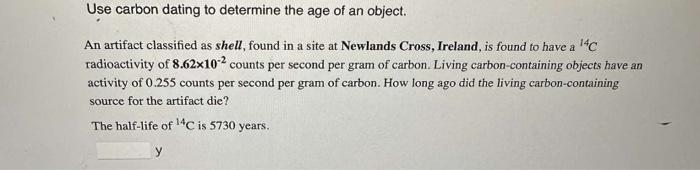 Solved Use carbon dating to determine the age of an object. | Chegg.com