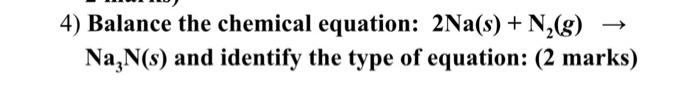 Solved 4) Balance the chemical equation: 2Na(s) + N₂(g) | Chegg.com