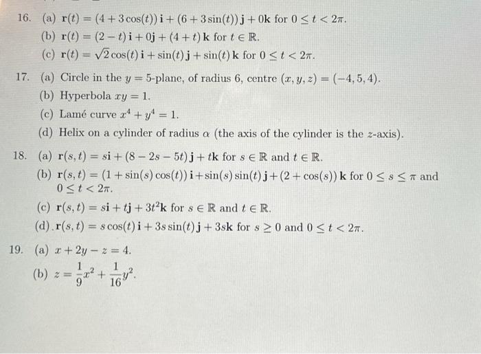 Solved 16. (a) r(t)=(4+3cos(t))i+(6+3sin(t))j+0k for 0≤t