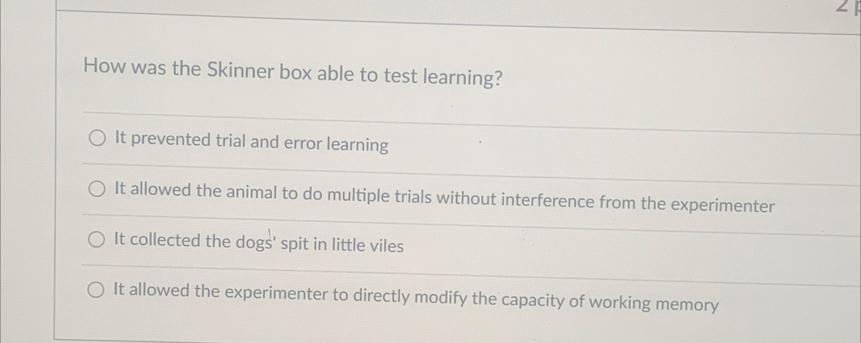 Solved How was the Skinner box able to test learning?It | Chegg.com