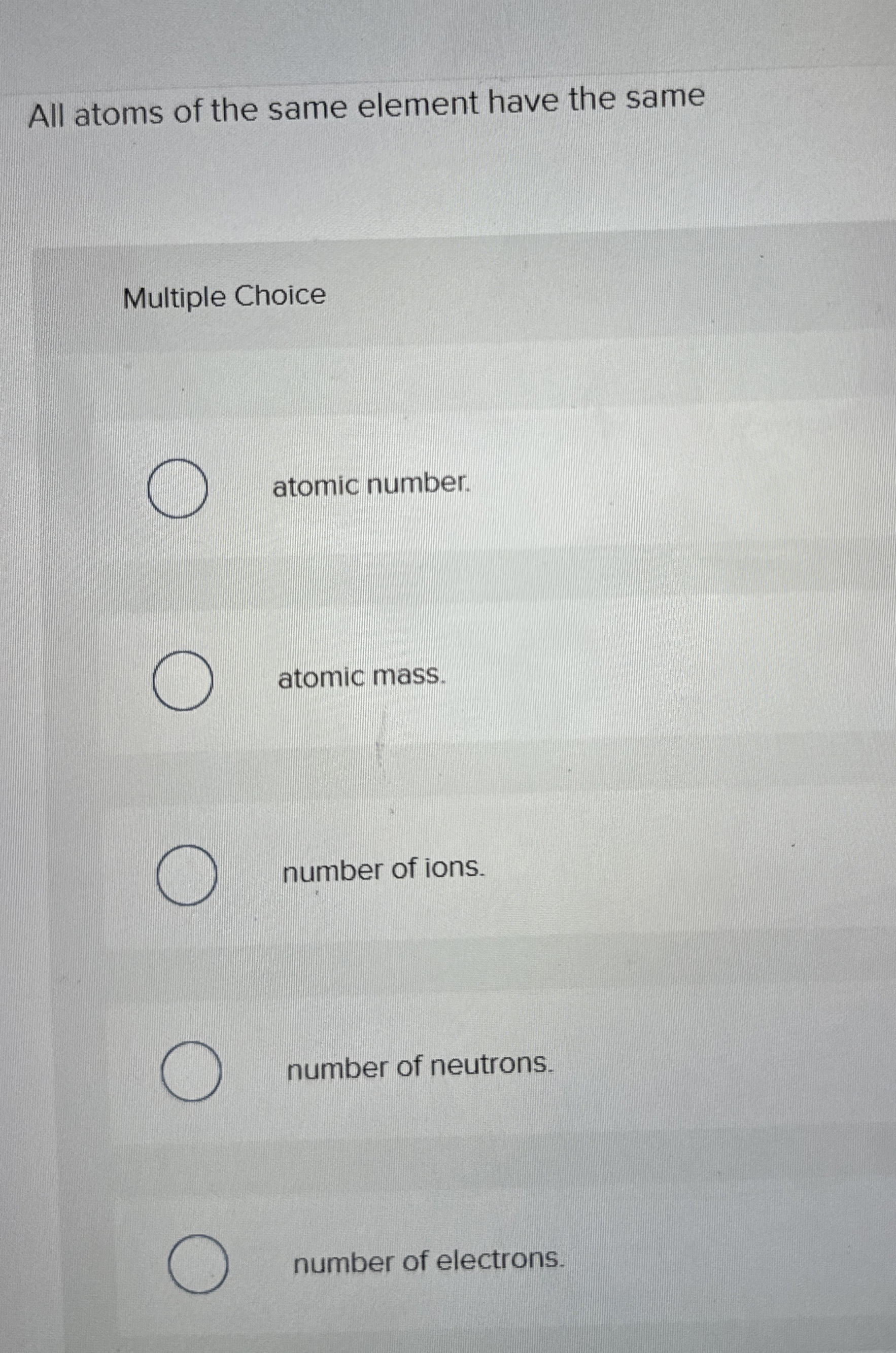 Solved All atoms of the same element have the sameMultiple | Chegg.com