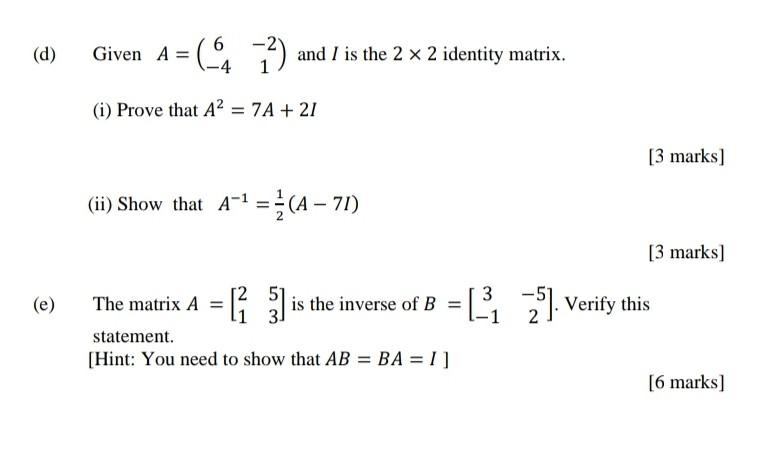 Solved (d) Given A = ( 2) and I is the 2 x 2 identity | Chegg.com