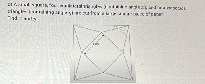 Solved d) A small square, four equilateral triangles | Chegg.com