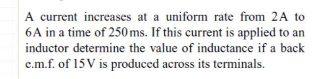Solved A current increases at a uniform rate from 2 A to 6 A | Chegg.com