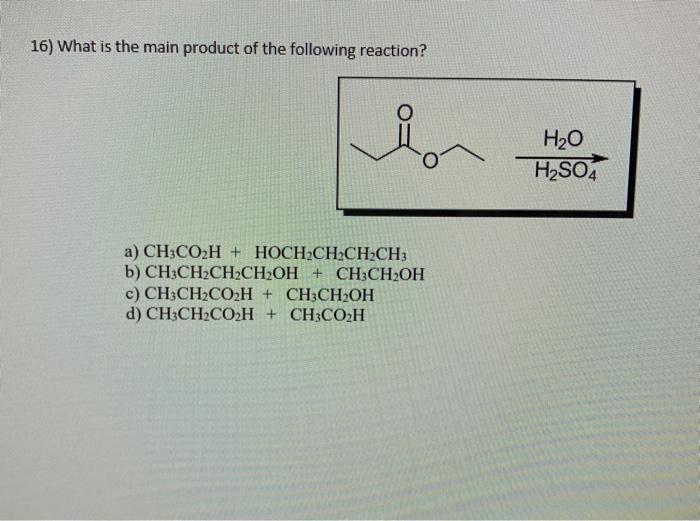 Solved 16) What is the main product of the following | Chegg.com