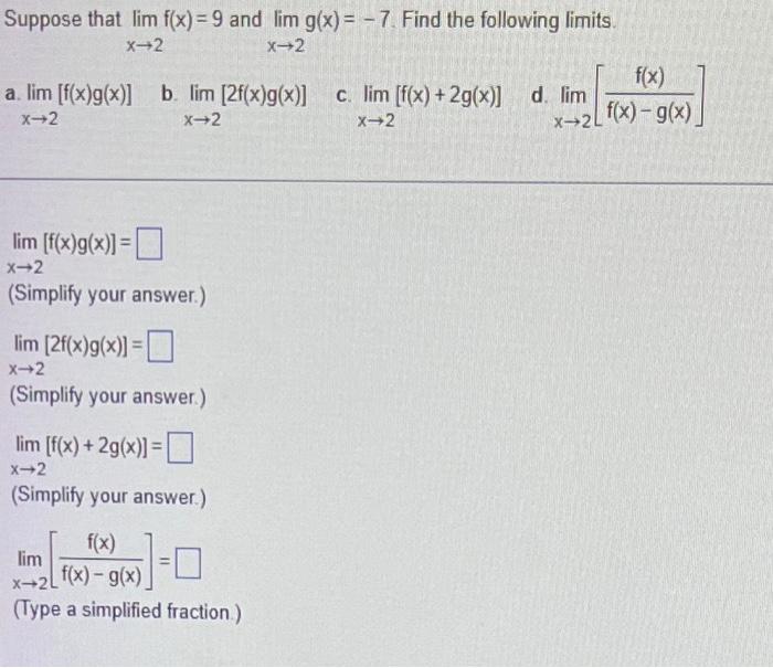 Solved Suppose that limx→2f(x)=9 and limx→2g(x)=−7. Find the | Chegg.com