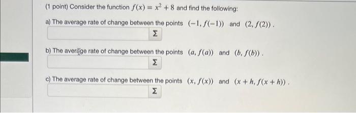 Solved (1 point) Consider the function f(x)=x2+8 and find | Chegg.com