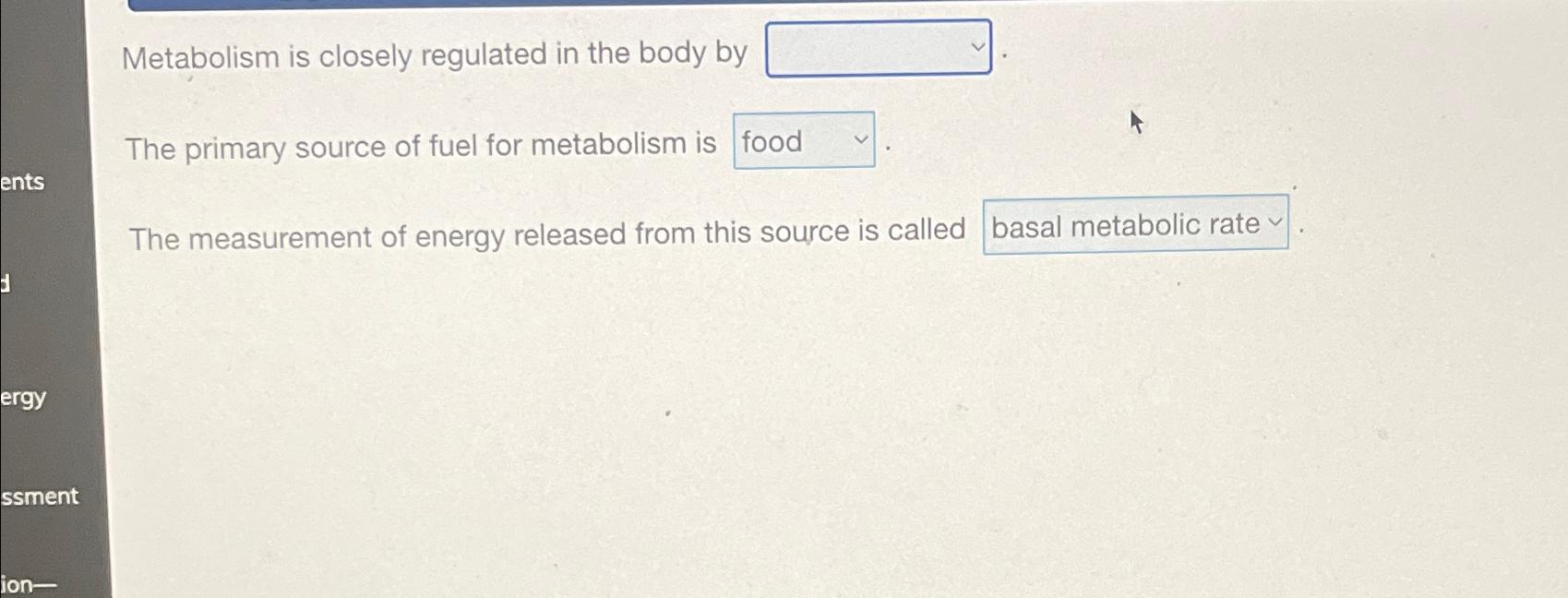 Solved Metabolism is closely regulated in the body byThe | Chegg.com
