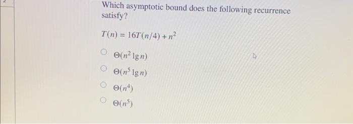 Solved Which asymptotic bound does the following recurrence | Chegg.com