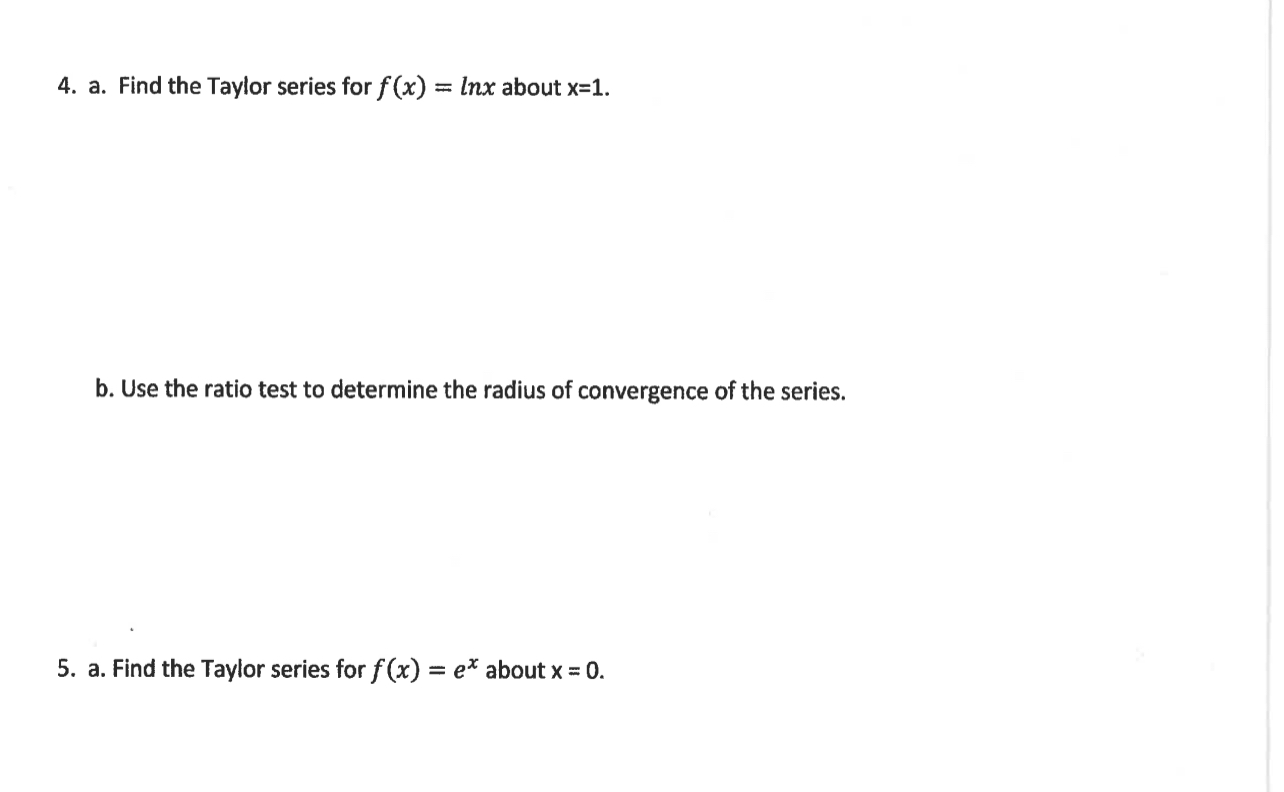 Solved a. ﻿Find the Taylor series for f(x)=lnx ﻿about x=1.b. | Chegg.com