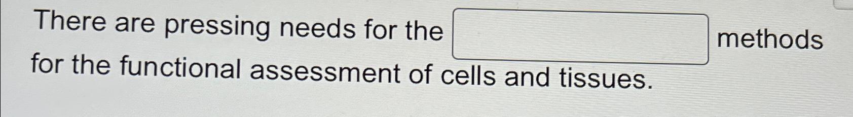 Solved There are pressing needs for the methods for the | Chegg.com