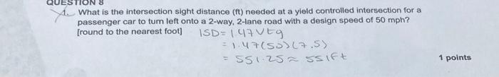 Solved 1. What is the intersection sight distance (ft) | Chegg.com