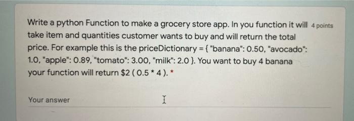 Solved Write a python Function to make a grocery store app. | Chegg.com