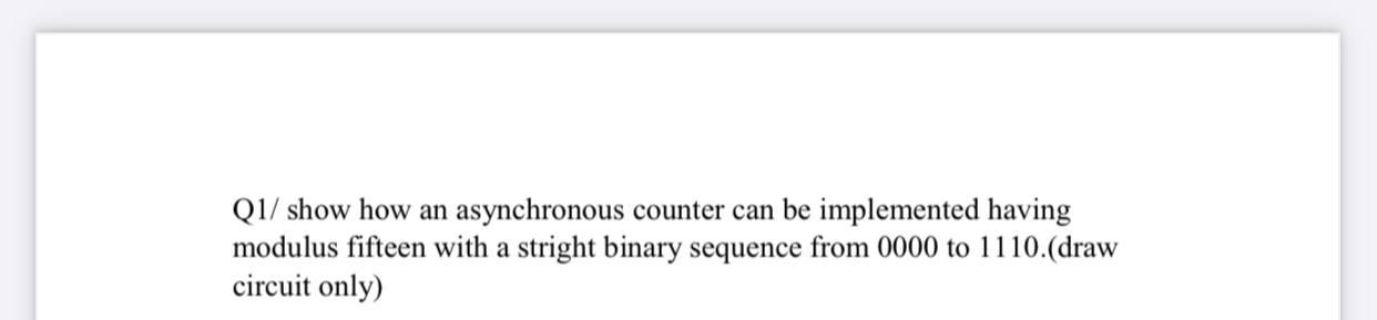 Solved Q1/ show how an asynchronous counter can be | Chegg.com