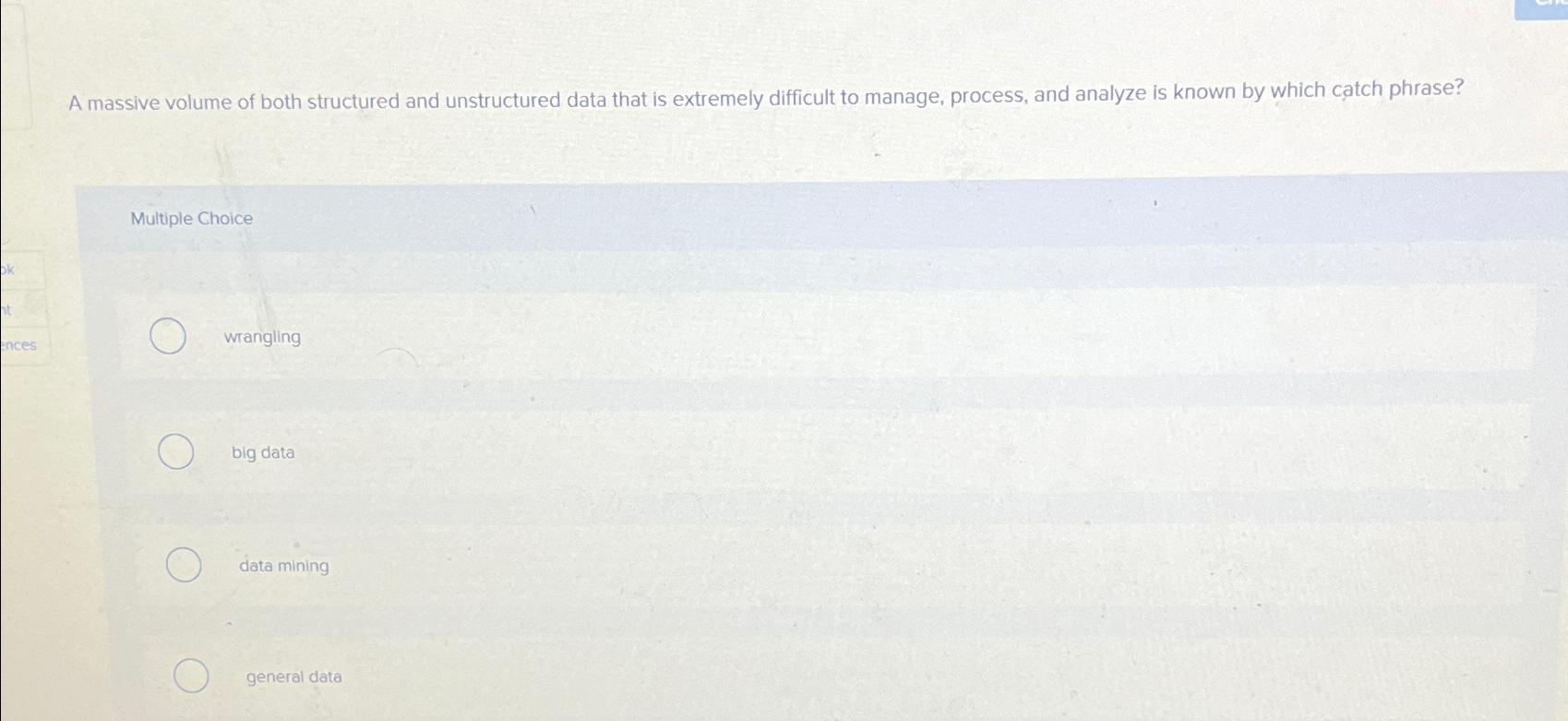 Solved A massive volume of both structured and unstructured | Chegg.com