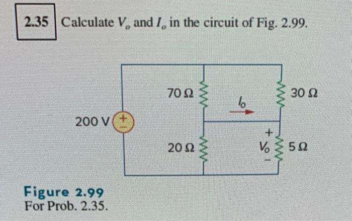 Solved 2.35 Calculate Vo and Io in the circuit of Fig. 2.99. | Chegg.com