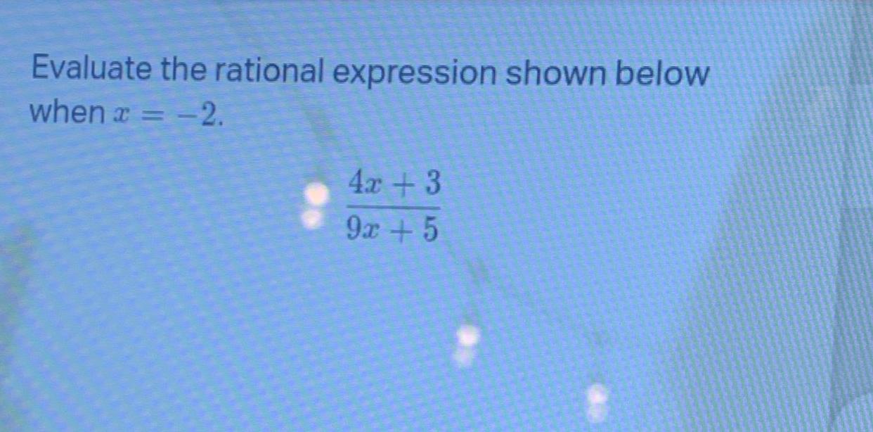 Solved Evaluate the rational expression shown below when | Chegg.com