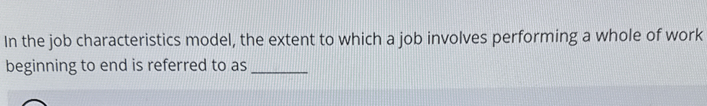 Solved In the job characteristics model, the extent to which | Chegg.com