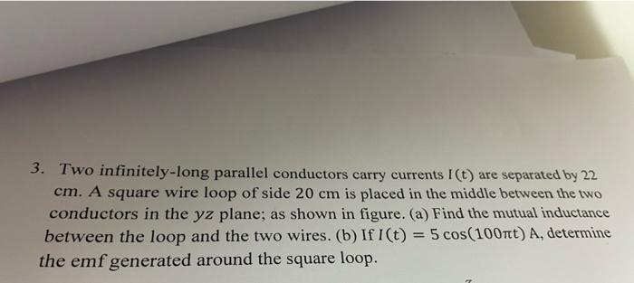 Solved 3. Two infinitely-long parallel conductors carry | Chegg.com