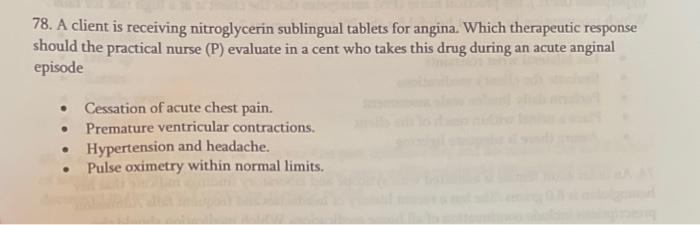 Solved 78. A client is receiving nitroglycerin sublingual | Chegg.com