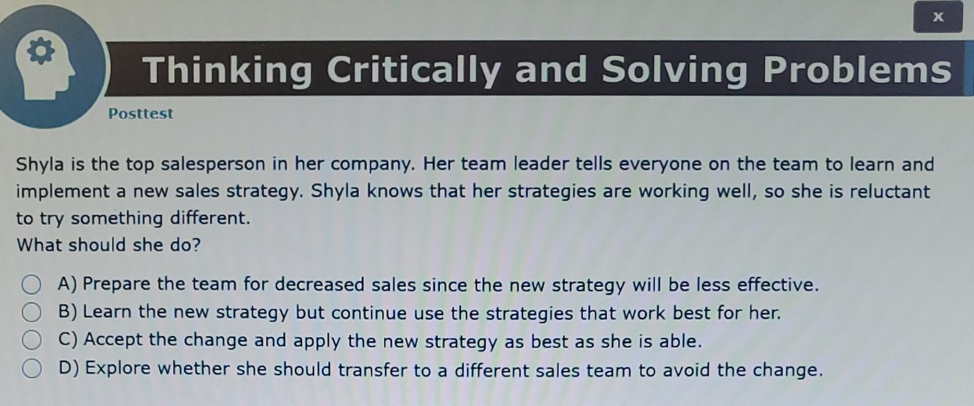 Thinking Critically and Solving Problems Shyla is the | Chegg.com
