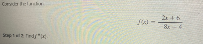 Solved Consider the function: f(x) = 2x + 6 - 8x - 4 Step 1 | Chegg.com