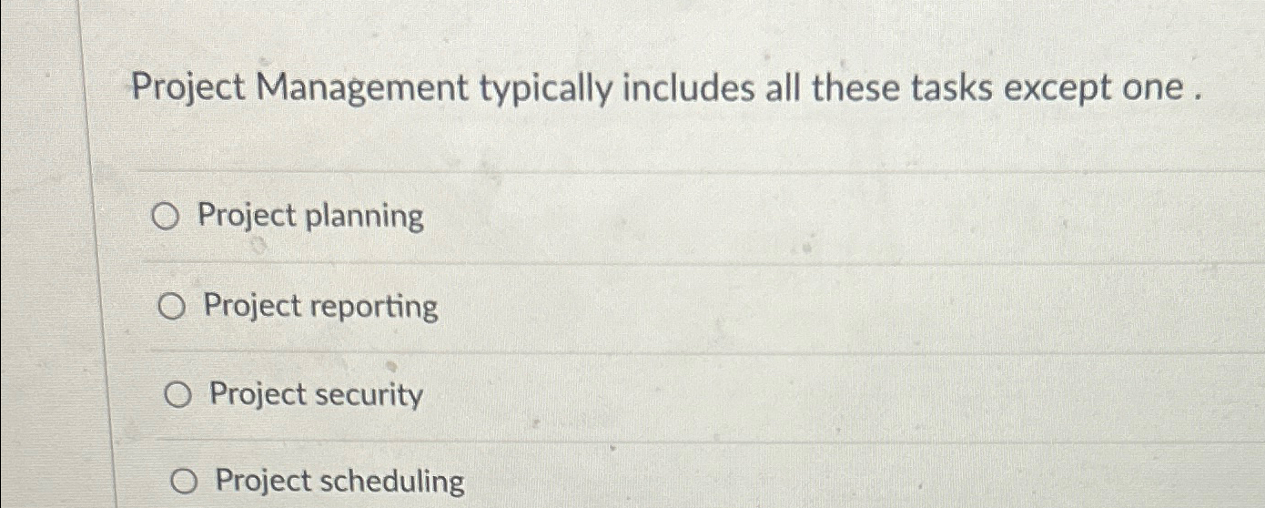 Solved Project Management typically includes all these tasks | Chegg.com