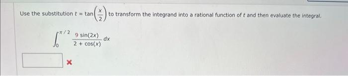 Solved Use the substitution t=tan(2x) to transform the | Chegg.com